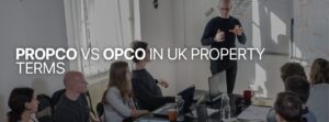PropCo & OpCo - How are they different? - Bridging Loan Lender